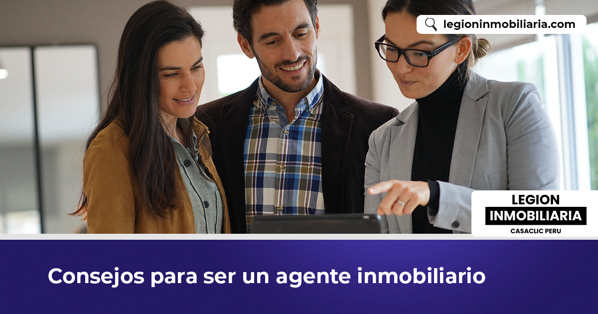 Consejos para ser un agente inmobiliario - Legion Inmobiliaria