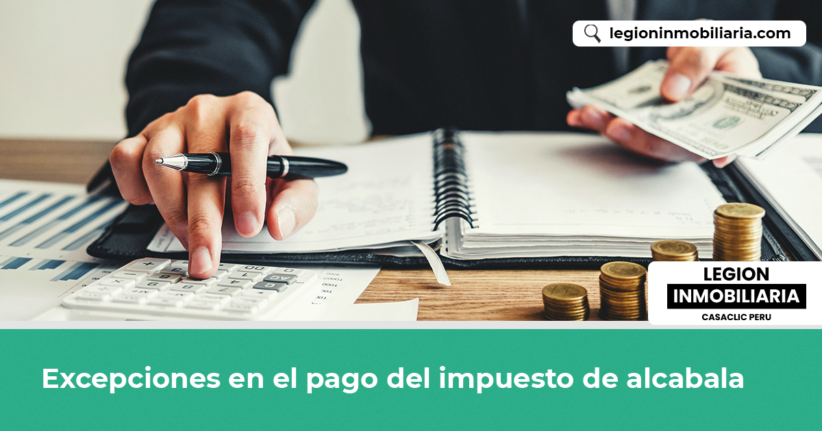 Excepciones en el pago del impuesto de alcabala - Legion Inmobiliaria