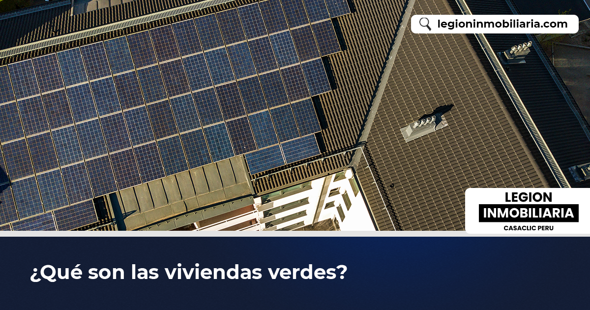 ¿Qué son las viviendas verdes? - Legion Inmobiliaria